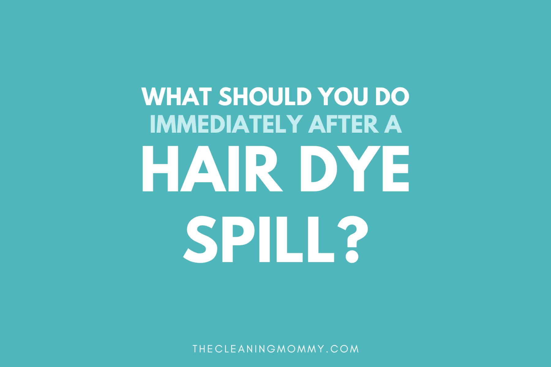 How to Get Hair Dye Out of Carpet Fast & Easy - The Cleaning Mommy